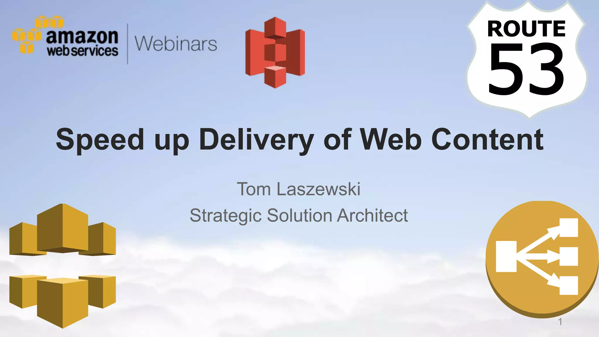 Speeding up delivery of web content using Amazon Route 53, Elastic Load Balancer and CloudFront ...