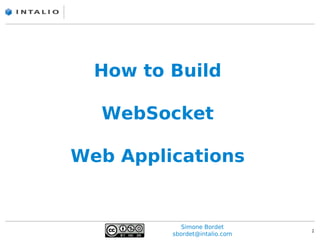 Realizzare applicazioni Web con WebSocket, by Simone Bordet | PPT