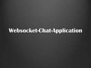 Creating a WebSocket-Chat-Application with Jetty Embedded - Techcamp 2014 | PPT