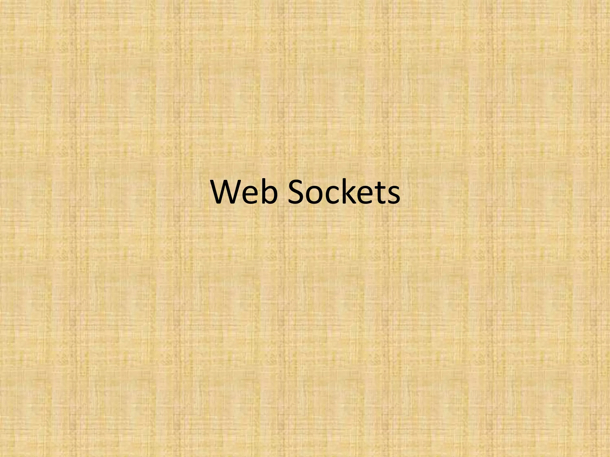 Web sockets Introduction | PPTX | Web Development | Internet
