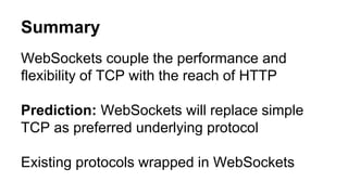 WebSockets Everywhere: the Future Transport Protocol for Everything (Almost) | PPTX