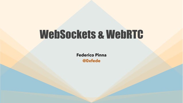 Realtime Web Apps: WebSockets & WebRTC | PPT