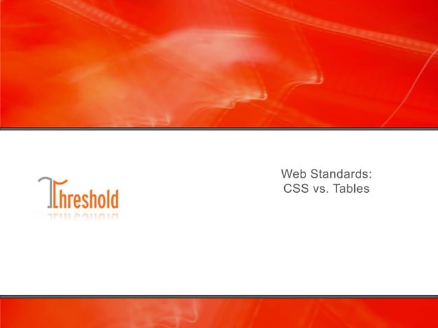 Web standards css vs. tables | PPT