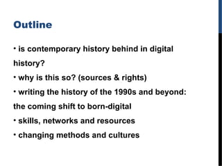 Digital contemporary history: sources, tools, methods, issues | PPT