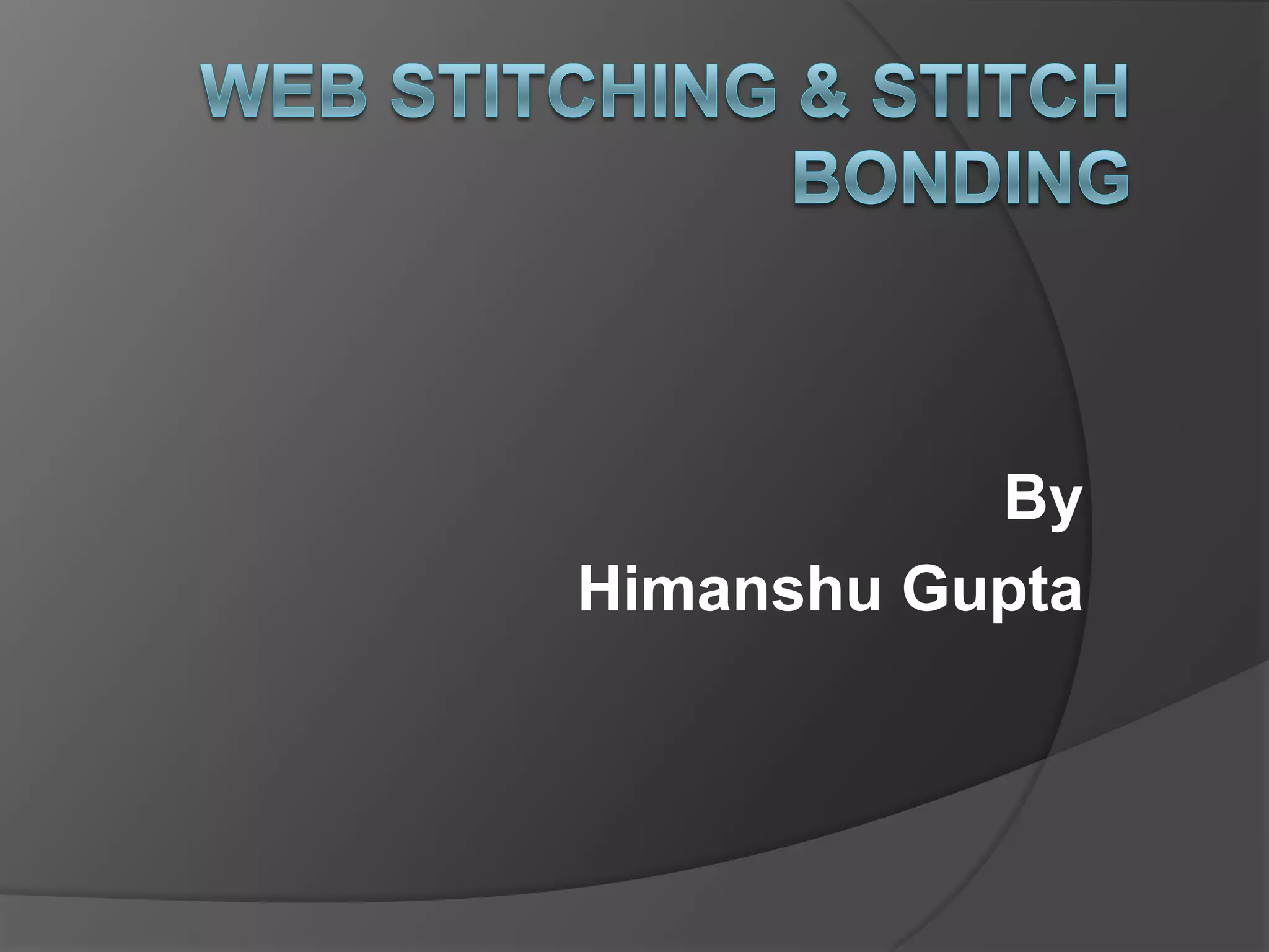 Web stitching & stitch bonding warp knitt | PPTX