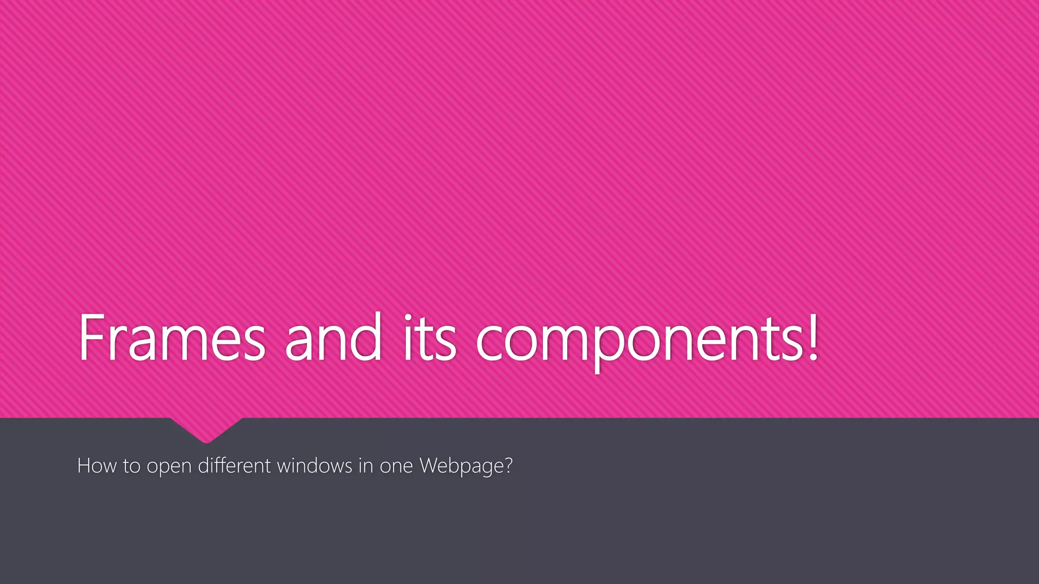 Frames and its components | PPT