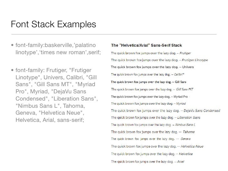 Font Stack Examples • font-family:baskerville,’palatino