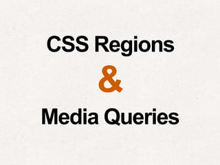 Magazine-like layouts for any screen with CSSRegions | PPT