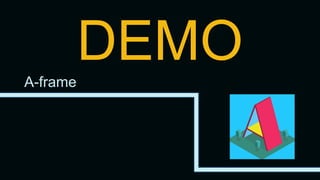 WebXR - Introduction and Workshop | PPTX | Web Design and HTML | Internet