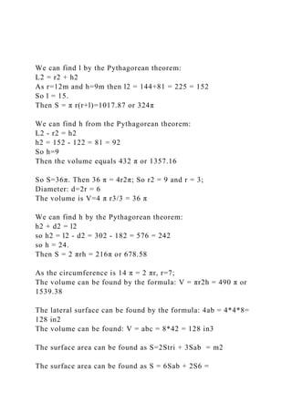 We can find l by the Pythagorean theoremL2 = r2 + h2As r=12.docx