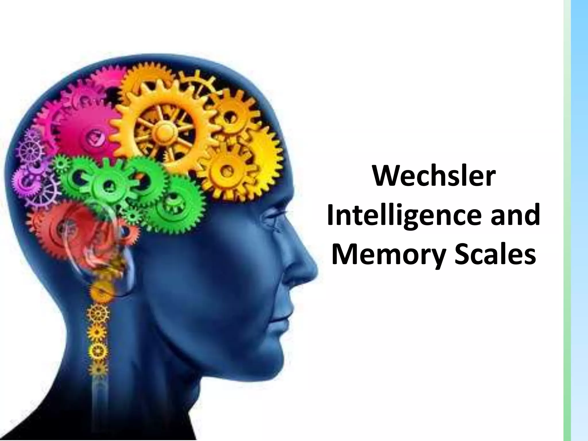 Wechsler Intelligence and Memory Scales | PPTX