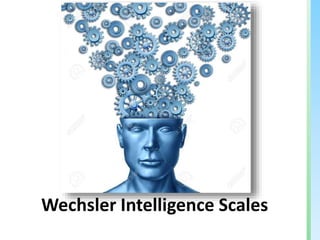 Wechsler Intelligence and Memory Scales | PPTX