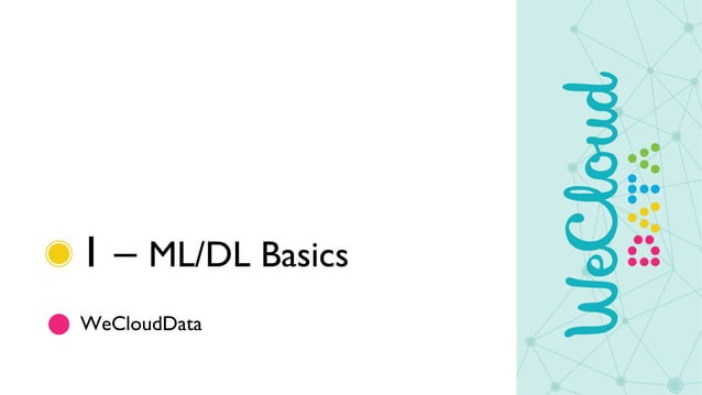 Deep Learning Introduction - WeCloudData | PPT