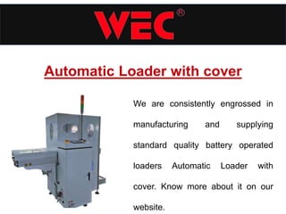 Automatic Loader with cover | PPT