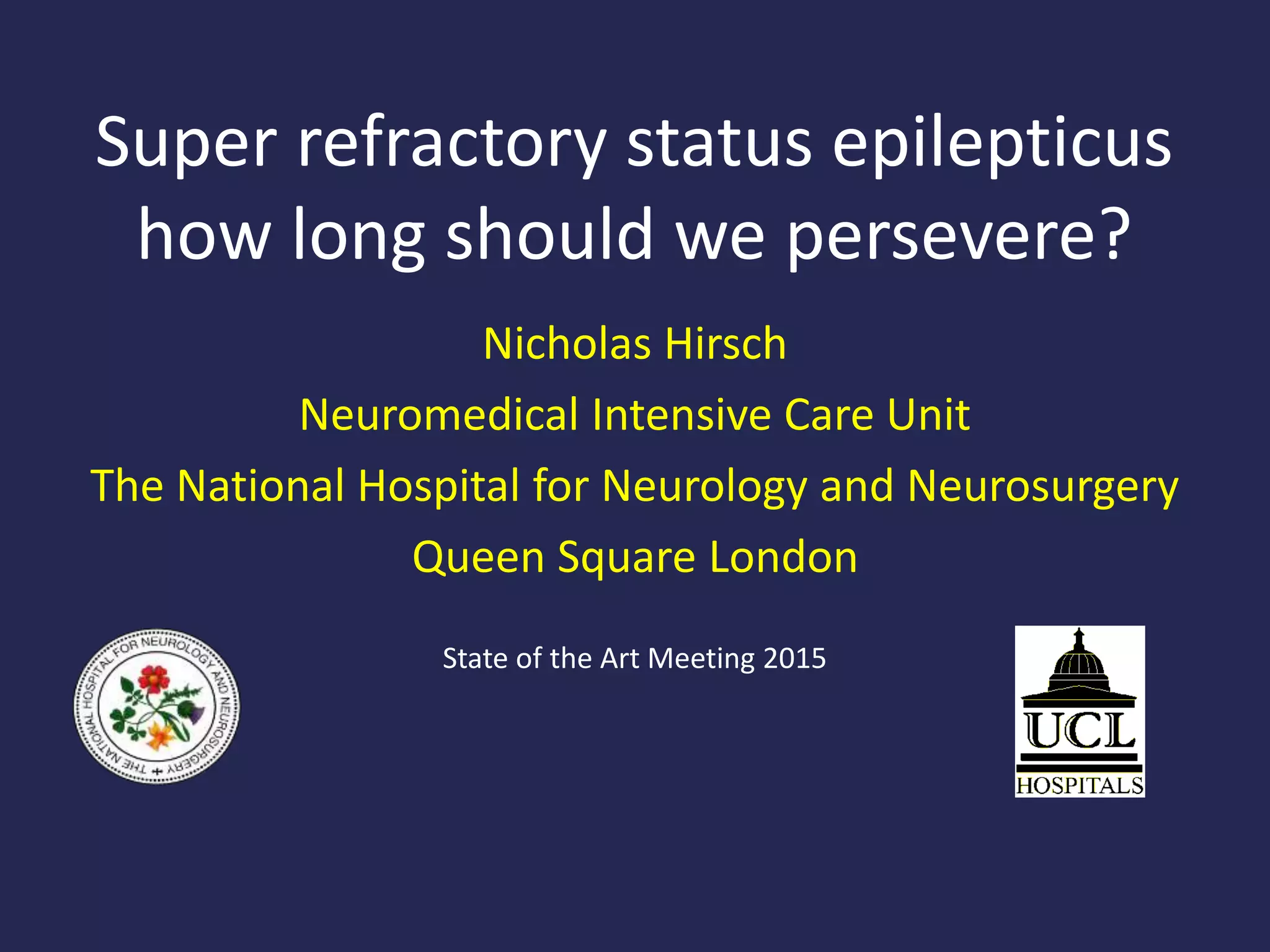 Super refractory status epilepticus. How long should we persevere ...