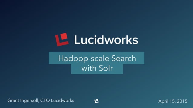 Hadoop-scale Search with Solr | PPT