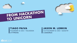 From Hackathon to Unicorn with Talkdesk Founder and CEO Tiago Paiva and SaaStr CEO Jason Lemkin ...