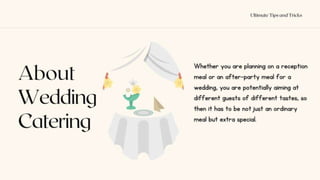 Wedding Catering: Ultimate Tips and Tricks | PPTX