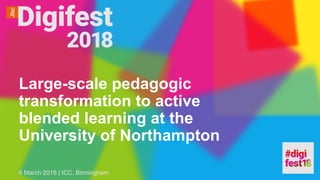 Large-scale pedagogic transformation to active blended learning at the ...