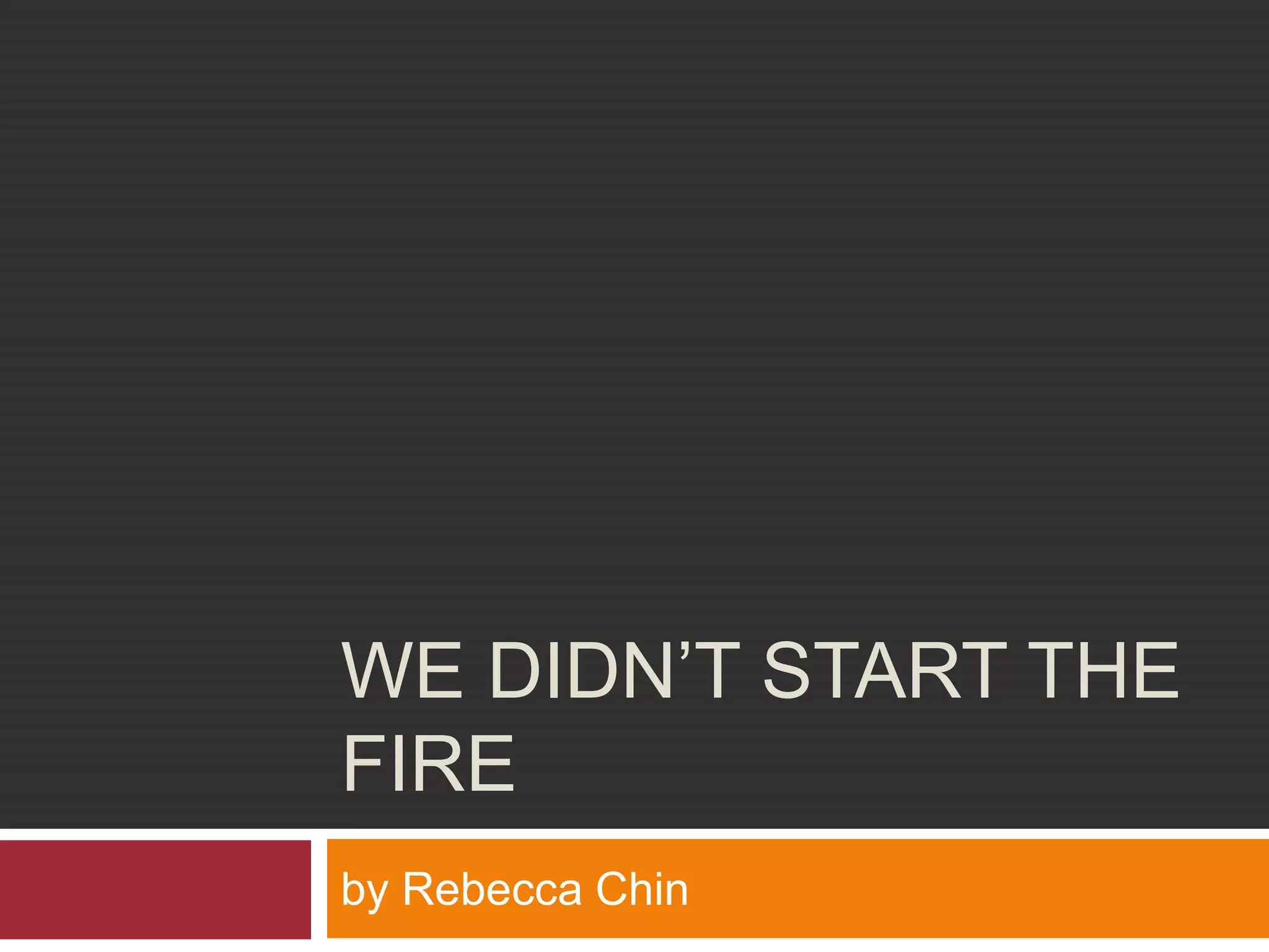 We Didnt Start The Fire Presentation | PPTX