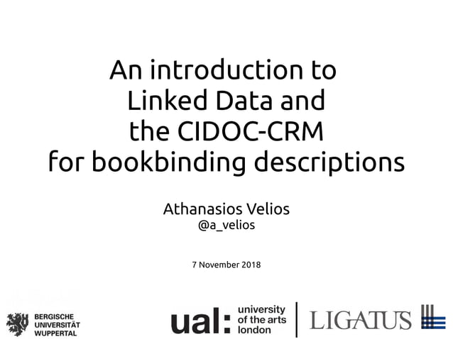 An introduction to Linked Data and the CIDOC-CRM for bookbinding descriptions | PPT