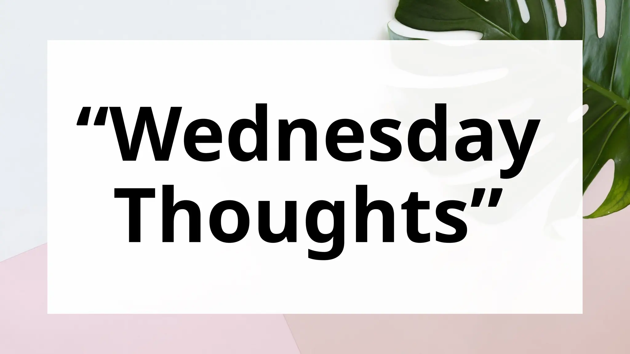 Wednesday Thoughts.,.................................pptx