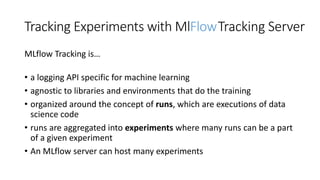 Introducing MlFlow: An Open Source Platform for the Machine Learning Lifecycle for On-Prem or in ...