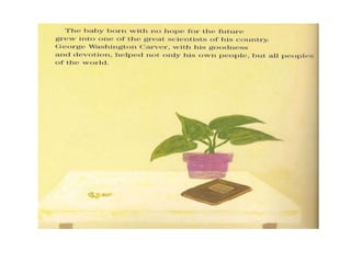 Weed As A Flower: Life of George Washington Carver | PPTX