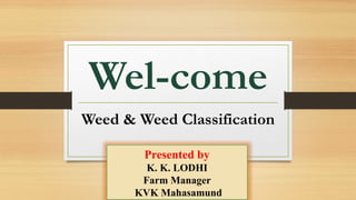 WEED MANAGEMENT, weed classification and types | PPTX