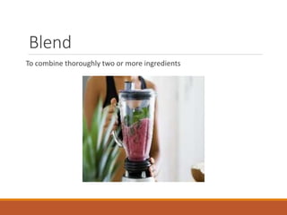 Cooking terminologies and process-pptx 2 | PPTX | Cooking | Food & Drink