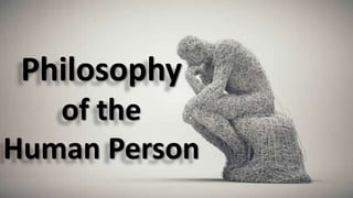 WEEK-1-Introduction to the Philosophy of the Human Person | PPTX