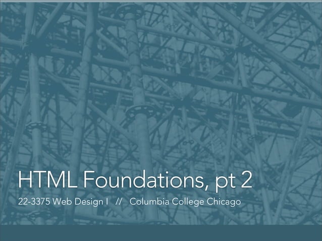HTML Foundations, pt 2 | PPT