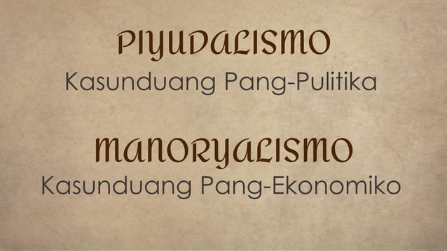 WEEK-5_PIYUDALISMO-AT-MANORYALISMO-1.pptx