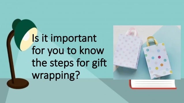 WEEK-7-DAY-3-7,,GIFT WRAPPING STEPS.pptx
