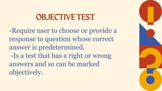 WEEK-8-OBJECTIVE-EXAMINATION-final.pptx types of objective test | PPT