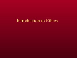 Week 1. intro to ethics | PPT