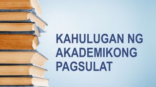 Kahulugan at katangian ng Akademikong Pagsulat | PPTX