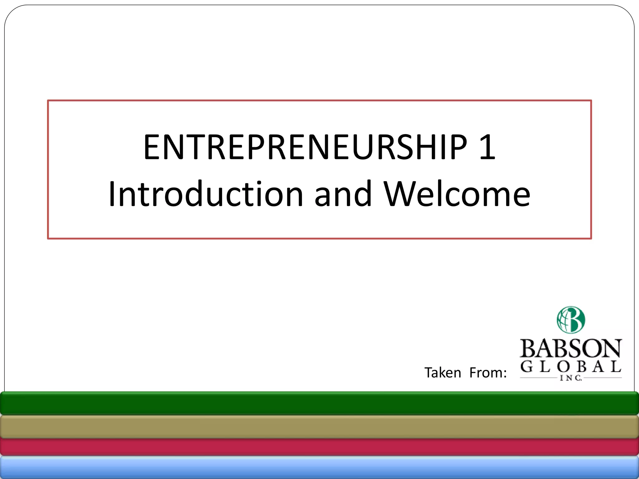 Week 1 ENTREPRENEURSHIP 1 Introduction and Welcome.pptx