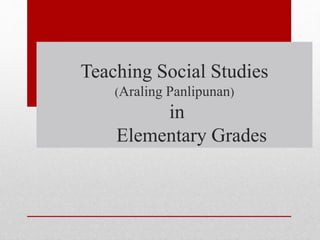 TEACHING SOCIAL STUDIES PHILIPPINE HISTORY AND GOVERNMENT - WEEK 1.pptx