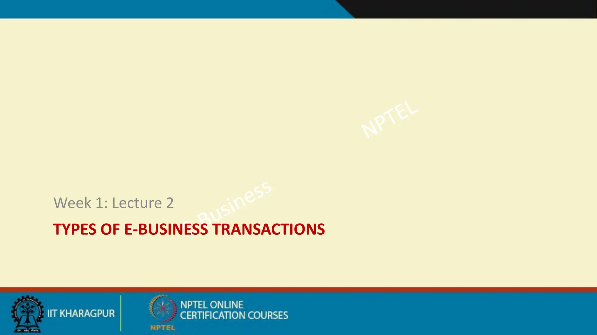 NPTEL E BUSINESS NOTES Week1 for moocs.. | PDF