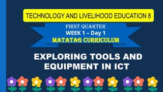TLE MATATAG CURRICULUM GRADE 8 WEEK 1.pptx