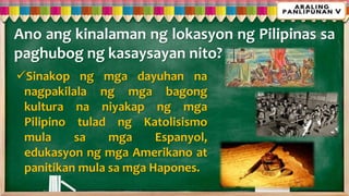 Week 1 ap5-ang kaugnayan ng lokasyon sa paghubog ng kasaysayan | PPTX