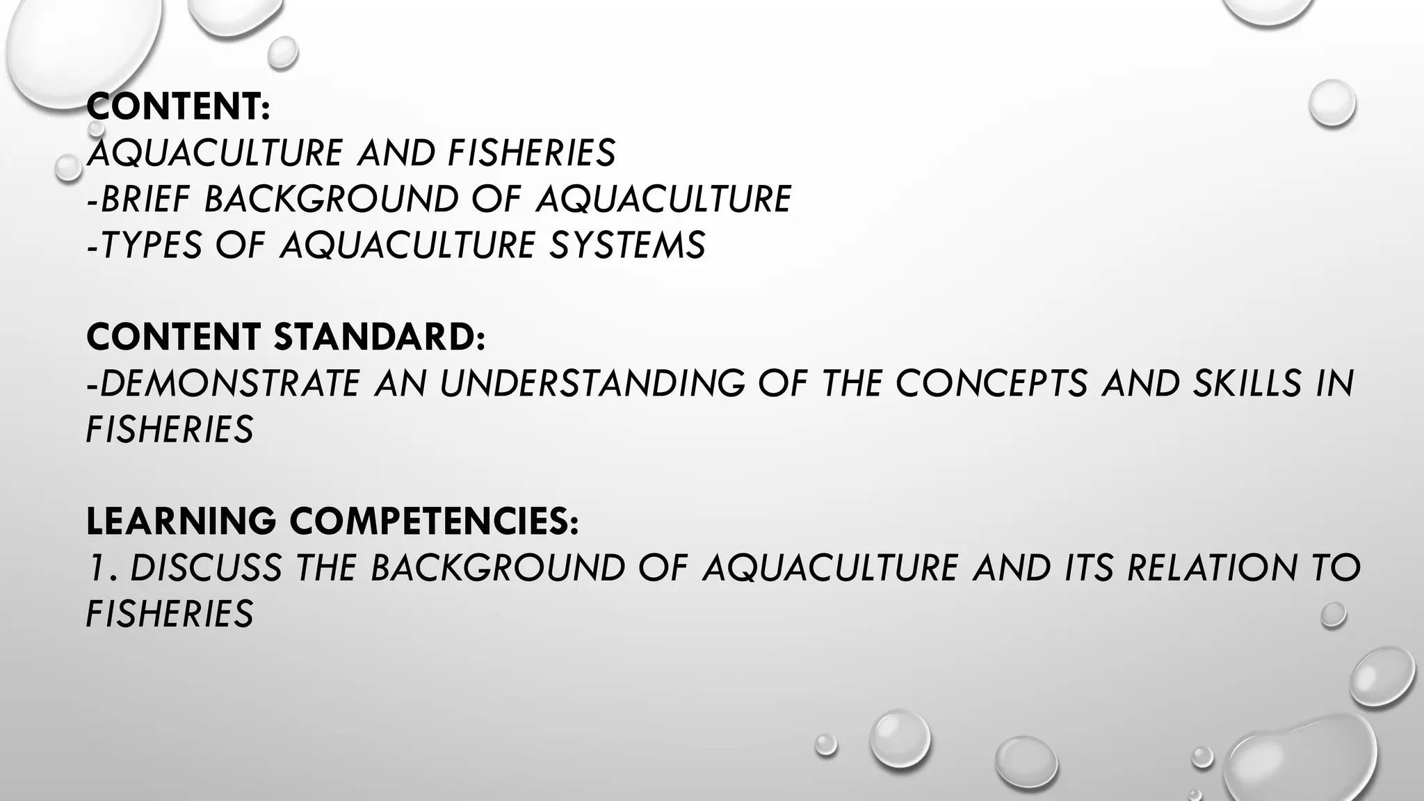 Aquaculture and Fisheries • brief background of aquaculture • types of ...