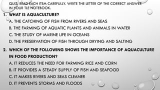 Aquaculture and Fisheries • brief background of aquaculture • types of ...