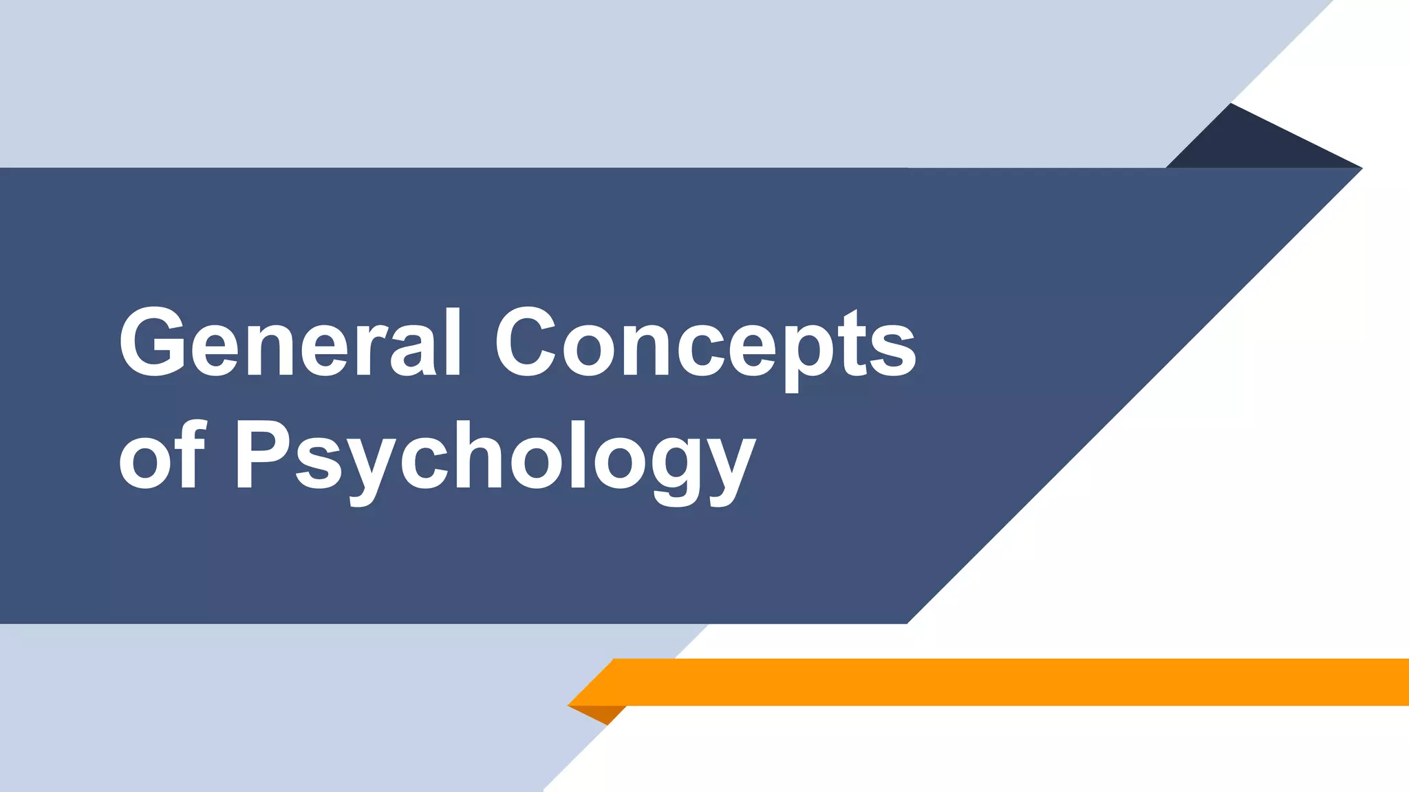 General Psychology - SHS (General Concepts) | PPTX