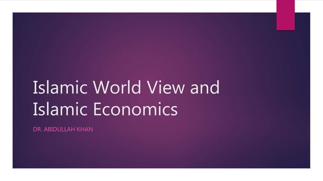 Week 1-Islamic World View and Islamic Economics.pptx