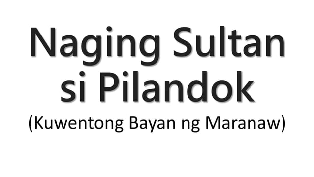Week1 - Naging Sultan si Pilandok Filipino 7, Q1-Week 1.pptx