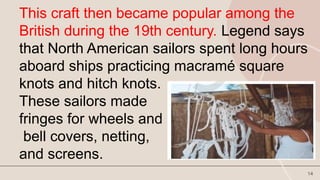 week 1-quarter 1 History of Macrame and Basketry.pptx