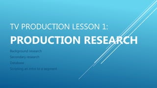Research - TV studio project week1 | PPTX | Video Production | Content ...