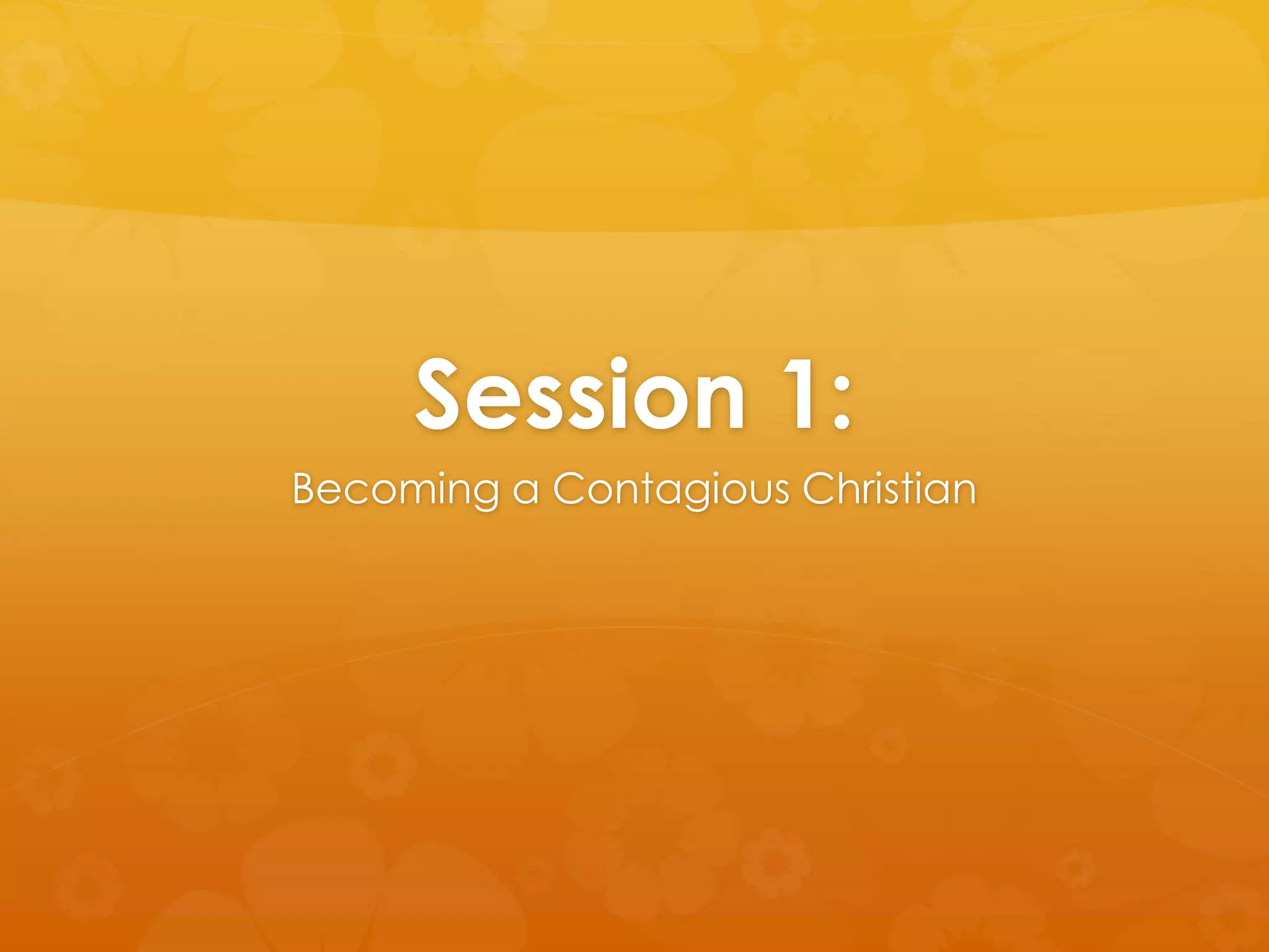 Week 1 the dna of a contagious christian | PPTX